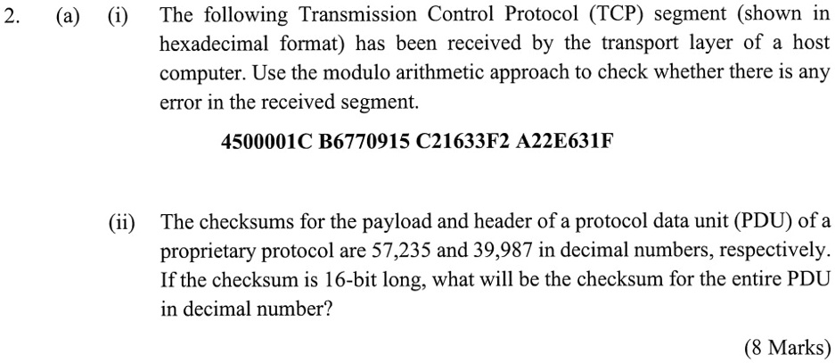 SOLVED: (a) (i) The following Transmission Control Protocol (TCP) segment (shown in hexadecimal ...
