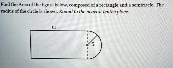 SOLVED:Find the Area of the figure below, composed ofa rectangle and a ...