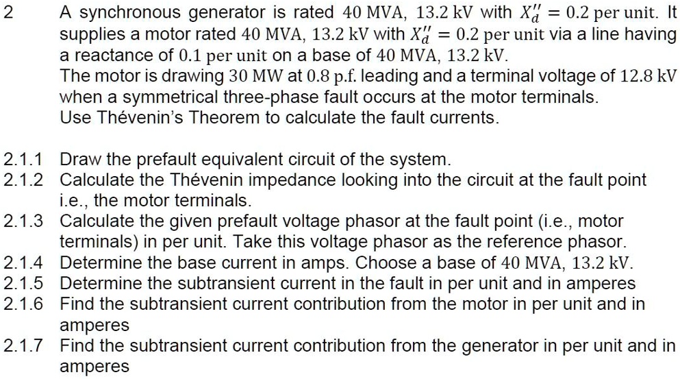 SOLVED: A synchronous generator is rated 40 MVA, 13.2 kV with X = 0.2 per unit. It supplies a ...