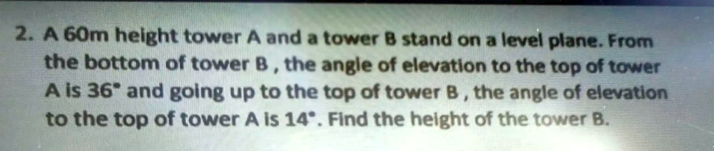 SOLVED: A 60m height tower A and a tower B stand on a level plane. From ...
