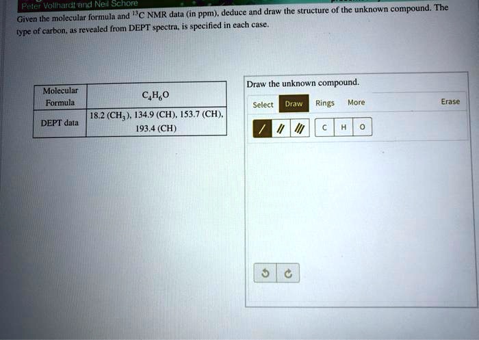 SOLVED: Peler Vallhardi and Neil Schore and draw the structure of the ...