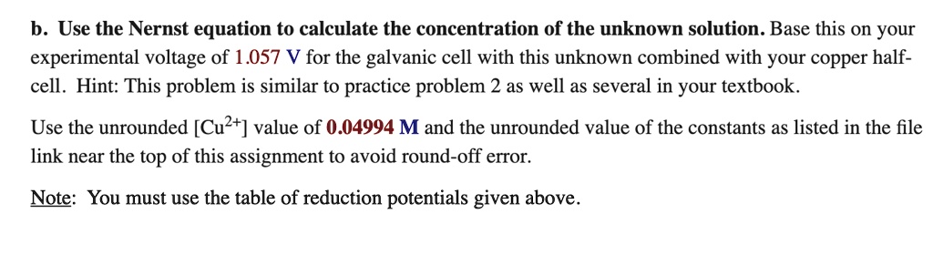 [GET ANSWER] b. Use the Nernst equation to calculate the concentration ...