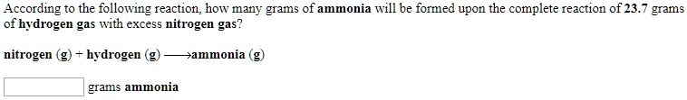 SOLVED: According to the following reaction; how many grams of ammonia will be formed upon the ...