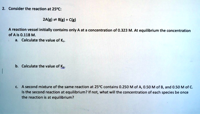 SOLVED: Consider the reaction at 259C: 2AlB) = Blg) c(g) A reaction ...