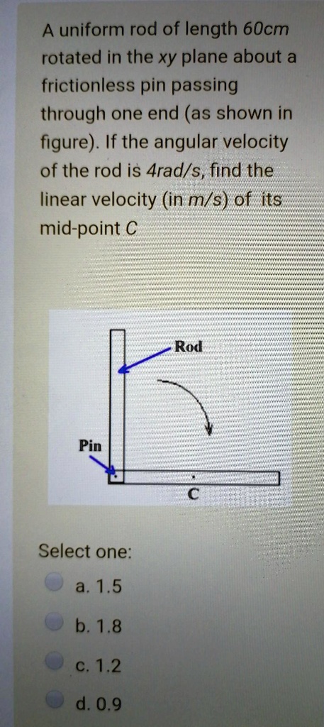 SOLVED: A uniform rod of length 60 cm is rotated in the xy plane about ...