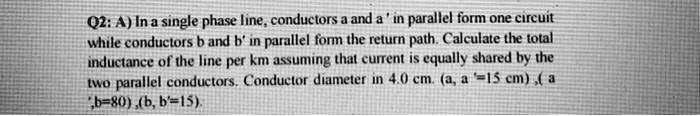 SOLVED: O2AIn a single phase line.conductors a and ain parallel form ...