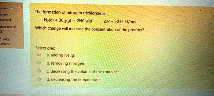 SOLVED: Tca The formation of nitrogen trichloride , Nz(g) 3Ch(g) 2NCI ...