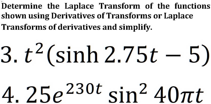 SOLVED: Determine the Laplace Transform of the functions shown using ...