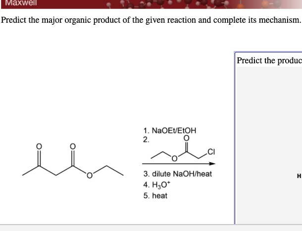 Predict the major organic product of the given reaction and complete its mechanism. Predict the ...