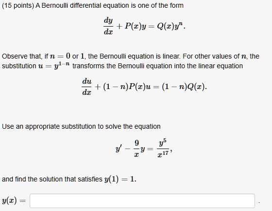 (15 points) A Bernoulli differential equation is one of the...
