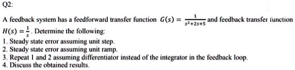 SOLVED: Q2: A feedback system has a feedforward transfer function G(s ...