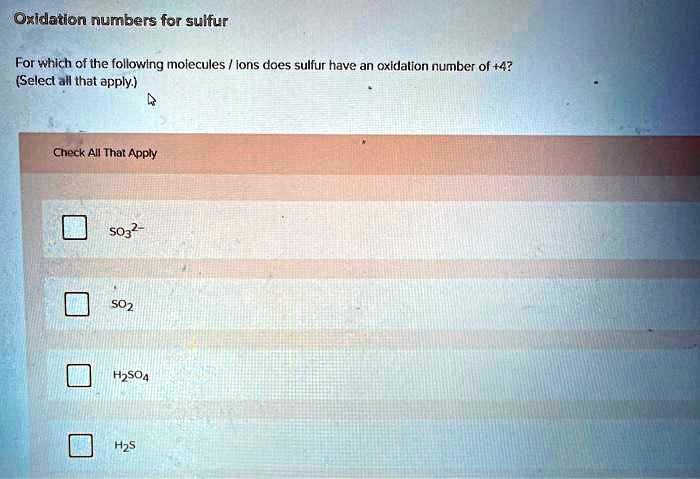 SOLVED: Oxidation numbers for sulfur For which of the following ...
