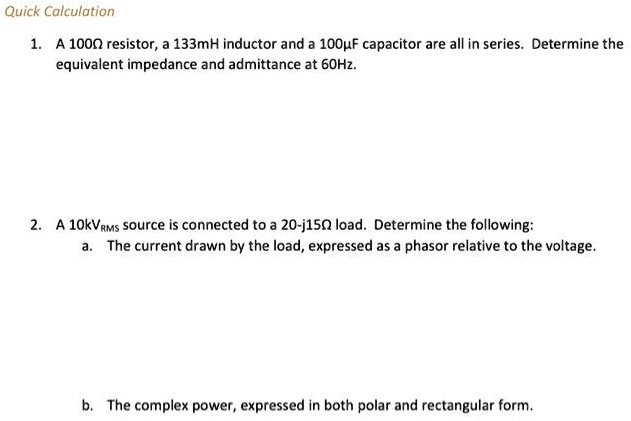SOLVED: 1. A 1000-ohm resistor, a 133 mH inductor, and a 100 uF ...