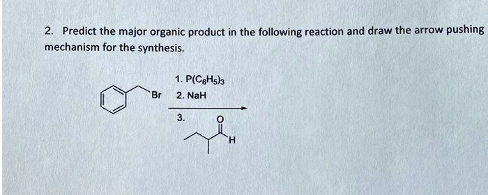 SOLVED: Predict the major organic product in the following reaction and ...