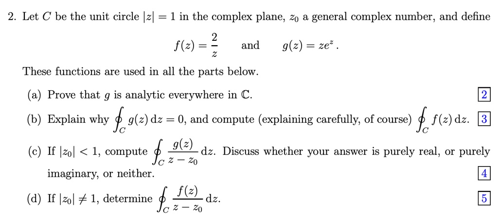 SOLVED:2. Let C be the unit circle |z| = 1 in the complex plane; Zo ...