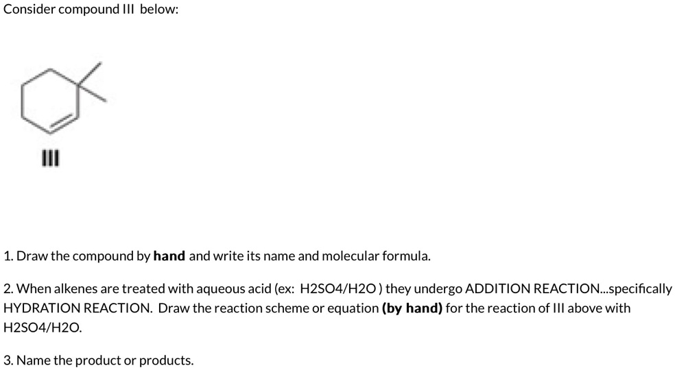 SOLVED: Consider compound Ill below 111 1.Draw the compound by hand and write its name and ...