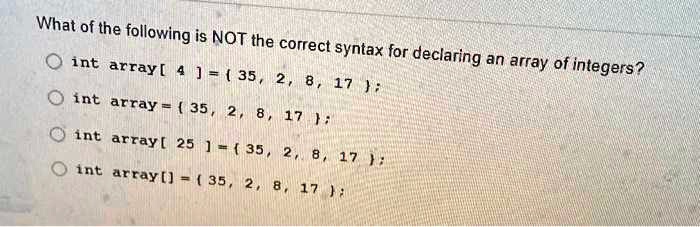 VIDEO solution: What of the following is NOT the correct syntax for declaring an array of ...