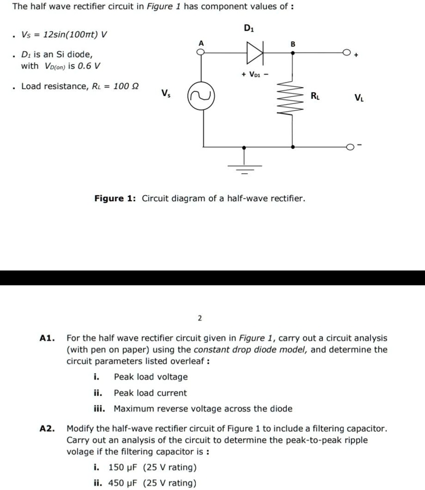 SOLVED: The half-wave rectifier circuit in Figure 1 has component values of: - Diode (D) - Vs ...