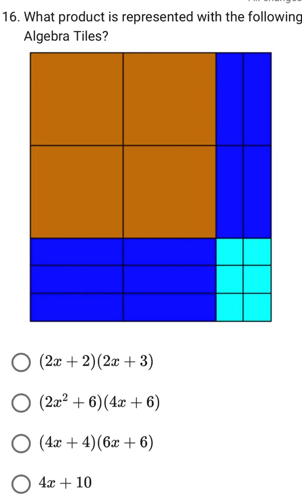 SOLVED: 16. What product is represented with the following Algebra Tiles? (2x + 2)(2x + 3) (2x2 ...