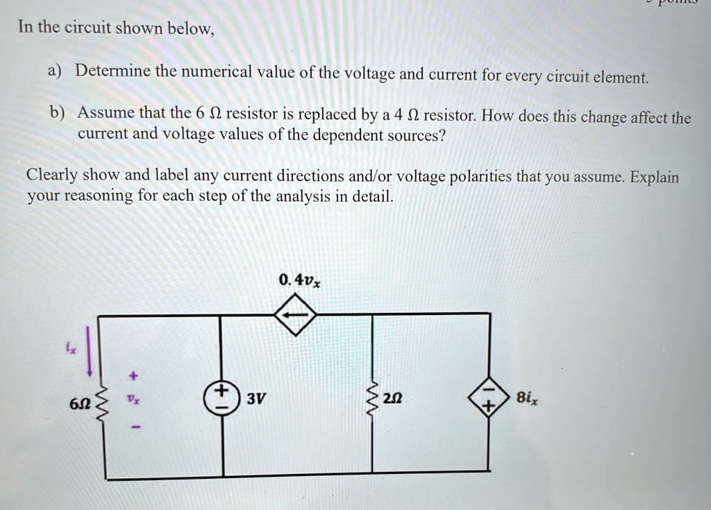 in the circuit shown below a determine the numerical value of the voltage and current for every ...