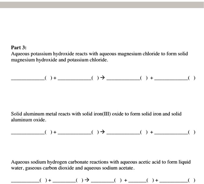 SOLVED: Part 3: Aqueous potassium hydroxide reacts with aqueous ... SOLVED: Part 3: Aqueous potassium hydroxide reacts with aqueous ...
