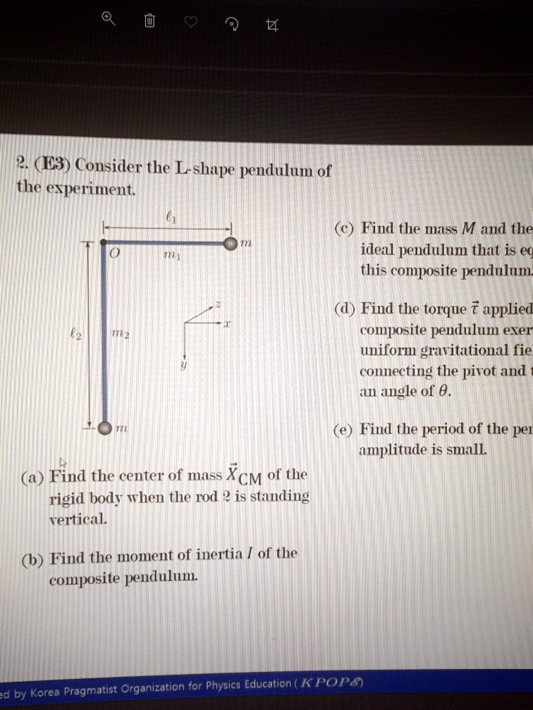 2. (E3) Consider the L-shape pendulum of the experiment. ? l1 m1 m l2 ...