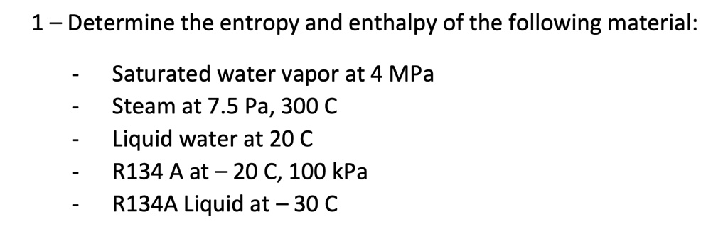 SOLVED: 1 – Determine the entropy and enthalpy of the following ...