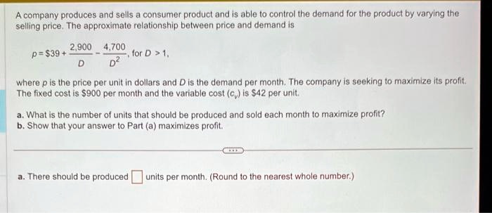 A company produces and sells a consumer product and is able to control ...