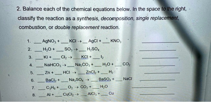 SOLVED: Balance each of the chemical equations below. In the space to the right, classify the ...