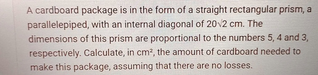 SOLVED: A cardboard package is in the form of a straight rectangular ...