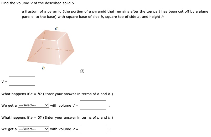 SOLVED: Find the volume V of the described solid 5 frustum of Pyramid (the portion of pyramid ...