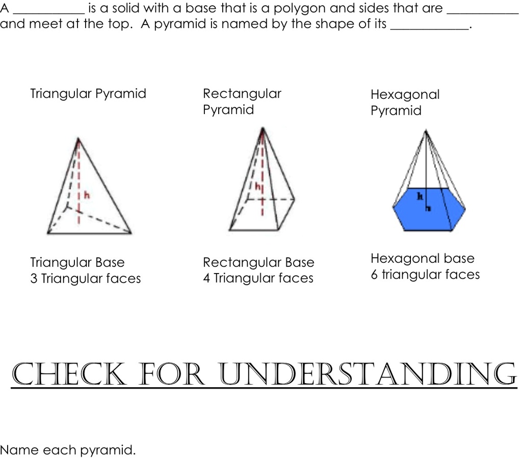 SOLVED: 'A is a solid with a base that is a polygon and sides that are and meet at the top. A ...