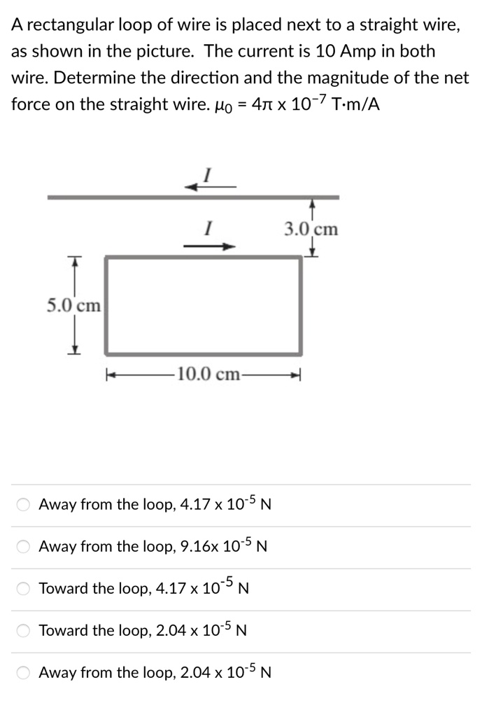 SOLVED: A rectangular loop of wire is placed next to a straight wire, as shown in the picture ...