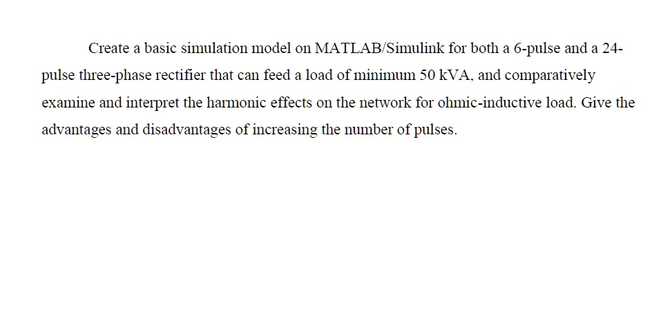 SOLVED: Create a basic simulation model on MATLAB/Simulink for both a 6-pulse and a 24 pulse ...