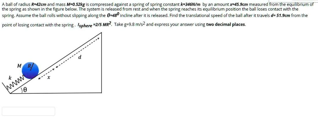 SOLVED:A ball of radius R-42cm and mass M-0.52kg Is compressed against ...