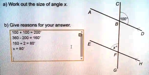 SOLVED: a) Work out the size of angle x M100" b) Give reasons for your answer: 100 + 100 = 200 ...