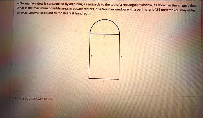 SOLVED: Norman window constructed by adjoining a semicircle to the top ...