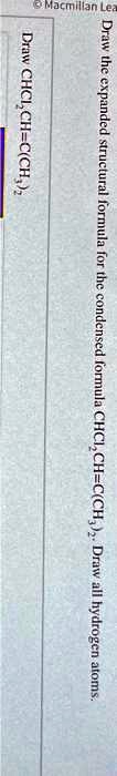 SOLVED: Draw CHCl, CH=C(CH) @Macmillan. Draw the expanded structural ...