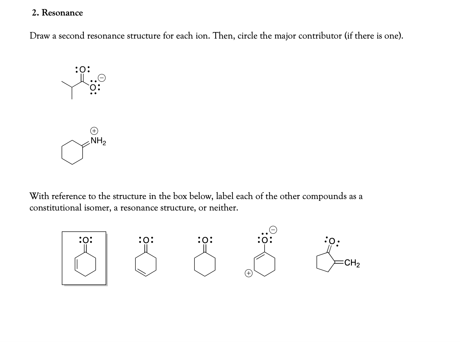 [GET ANSWER] 2. Resonance Draw a second resonance structure for each ...