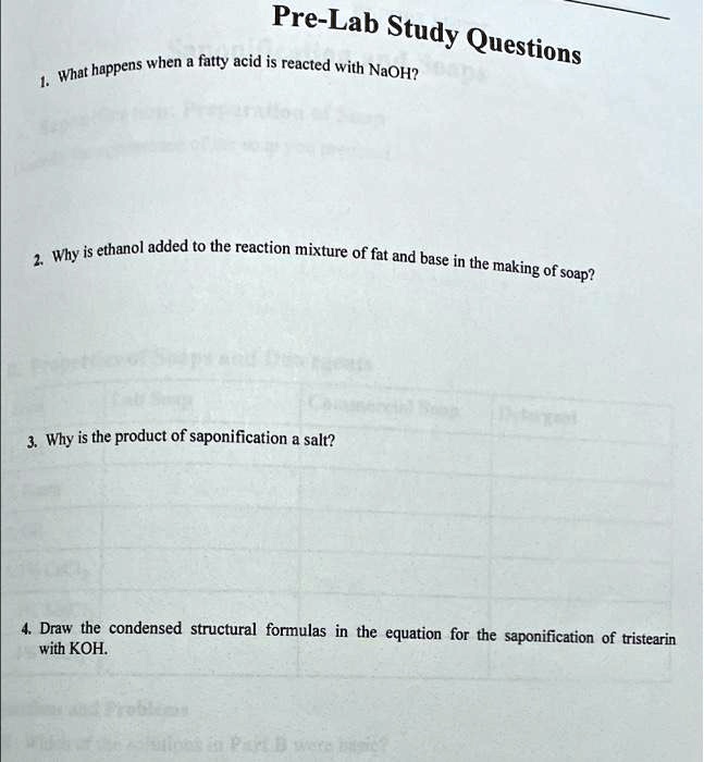 Pre-Lab Study Questions 3. Why is the product of saponification a salt ...