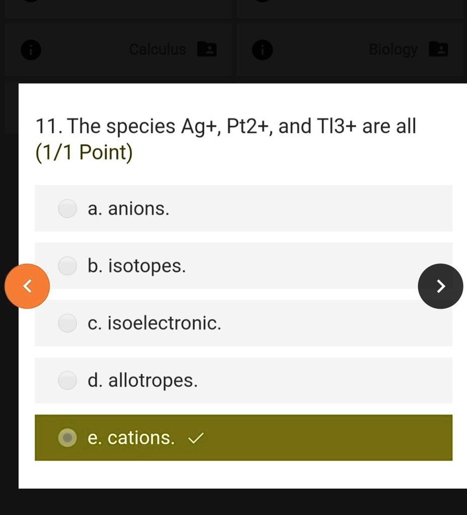 SOLVED: Calculus Biology 11. The species Agt, Pt2+, and Tl3+ are all (1 ...
