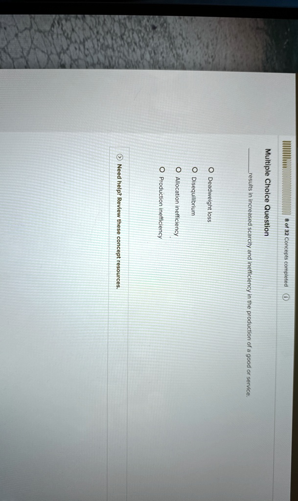 [GET ANSWER] Multiple Choice Question results in increased scarcity and ...