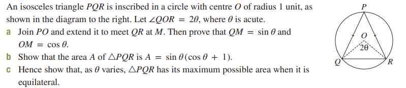 An isosceles triangle P Q R is inscribed in a circle with centre O of radius 1 unit, as shown in ...