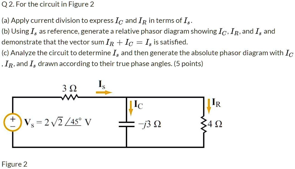SOLVED: Q2. For the circuit in Figure 2: (a) Apply current division to express Ic and IR in ...