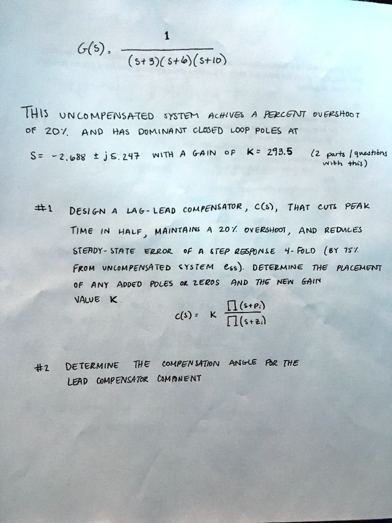 SOLVED: For the system shown below, design a Lag-lead compensator that ...