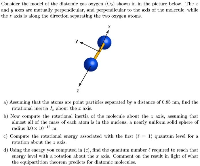 Consider the model of the diatomic gas oxygen (O2) shown in in the ...