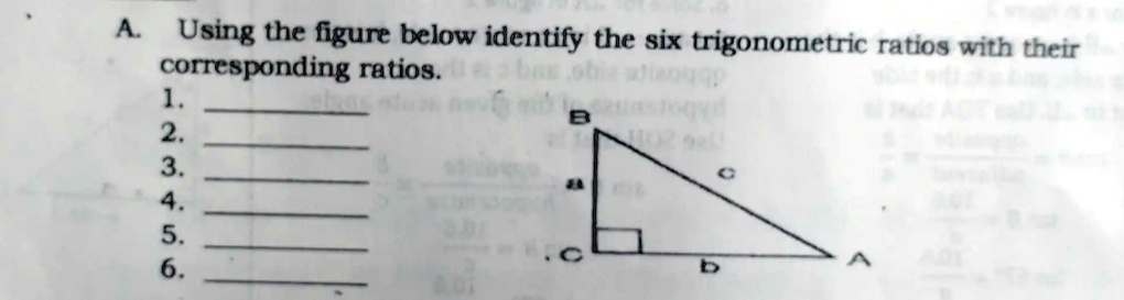 SOLVED: A Using the figure below identify the six trigonometric ratios with their corresponding ...