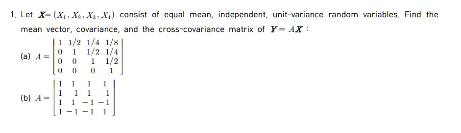 SOLVED: 1. Let X=(,X,,XX) consist of equal mean, independent, unit ... SOLVED: 1. Let X=(,X,,XX) consist of equal mean, independent, unit ...