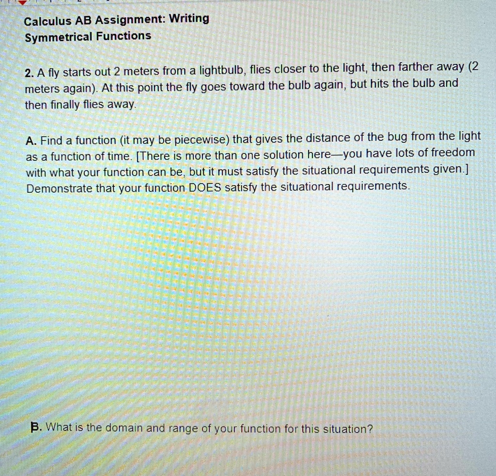 answer a and b calculus ab assignment writing symmetrical functions 2 a fly starts out 2 meters ...