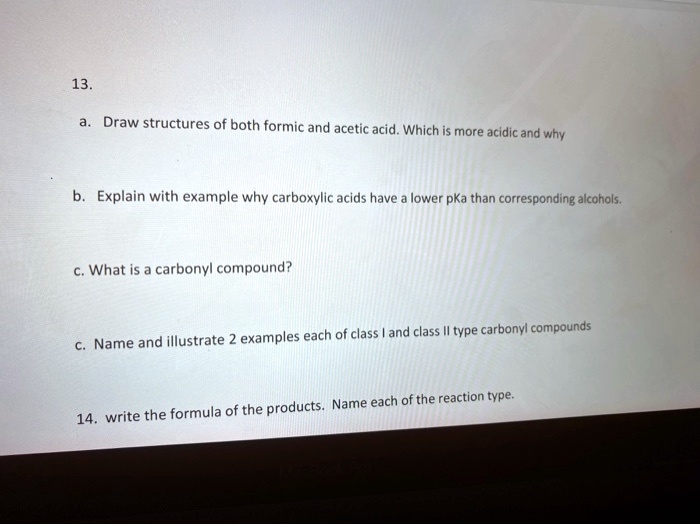 SOLVED: Draw structures of both formic and acetic acid. Which is more ...
